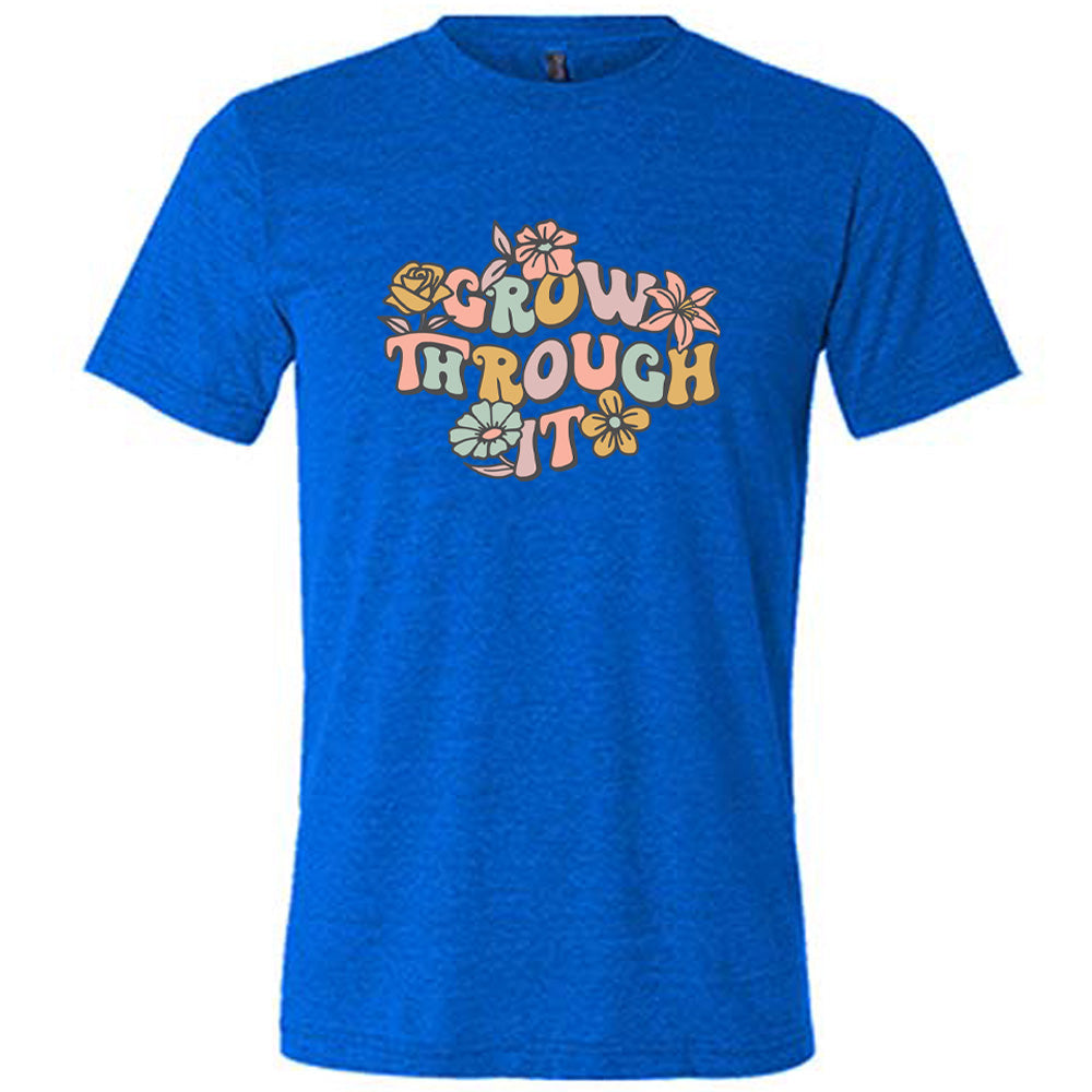 Grow Through It Shirt Unisex – Constantly Varied Gear
