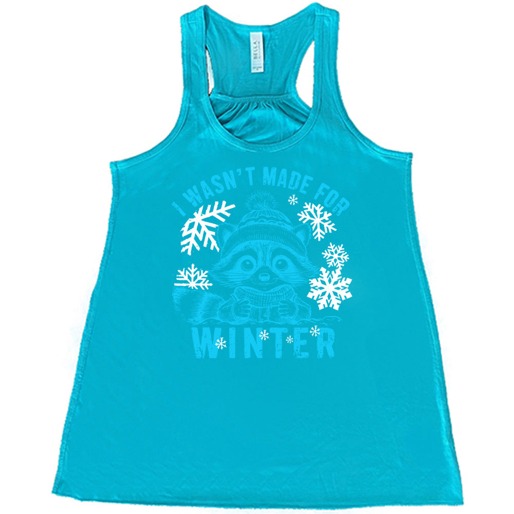 I Wasn't Made For Winter Shirt – Constantly Varied Gear