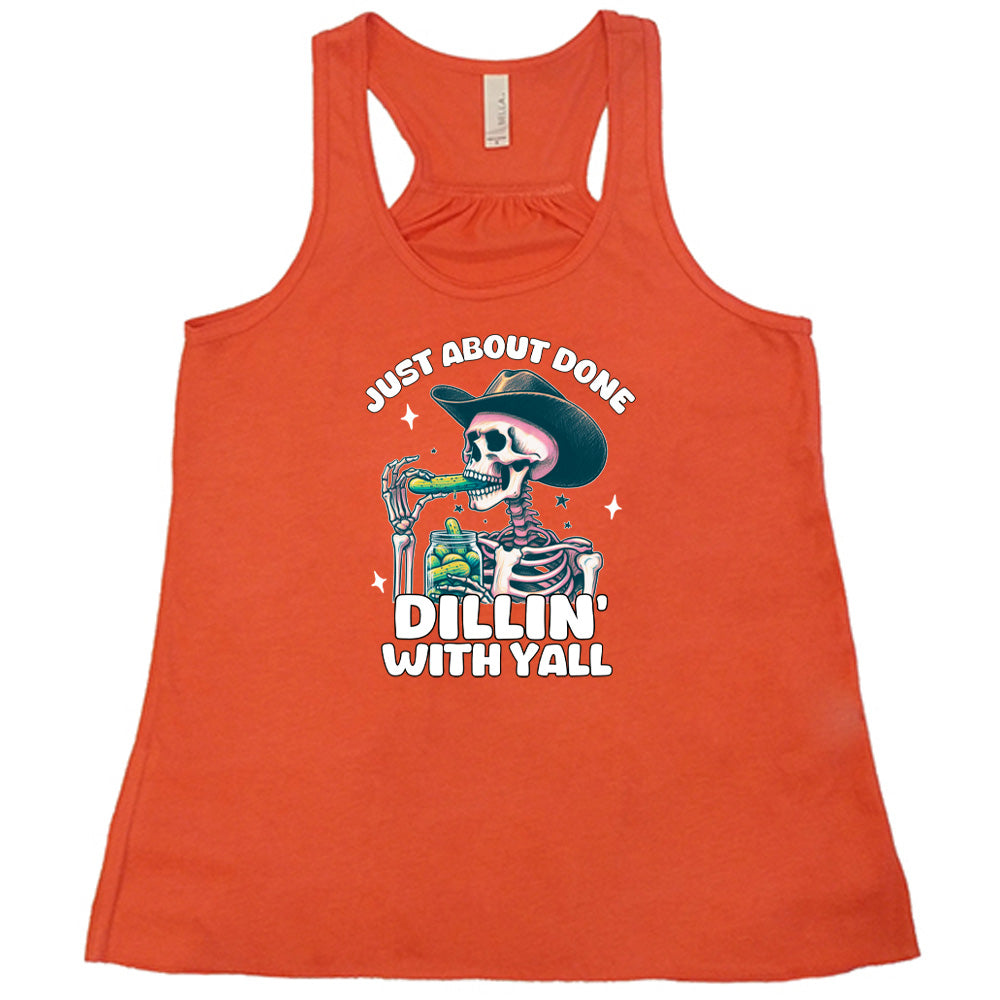 Just About Done Dillin' With Y'all Shirt – Constantly Varied Gear
