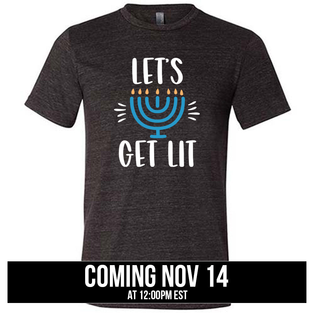 Let's Get Lit Menorah Shirt Unisex – Constantly Varied Gear