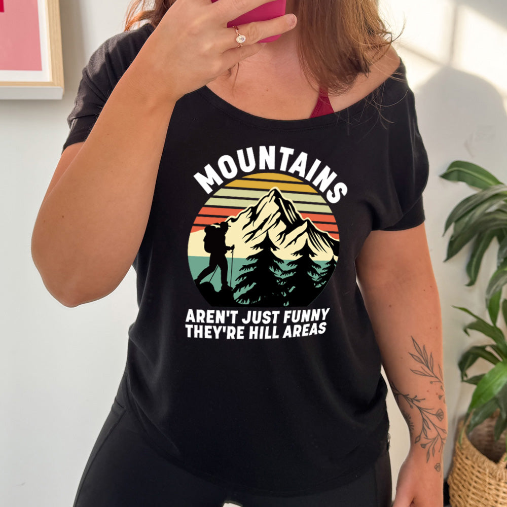 Mountains Aren't Just Funny They're Hill Areas | Slouchy Tee ...