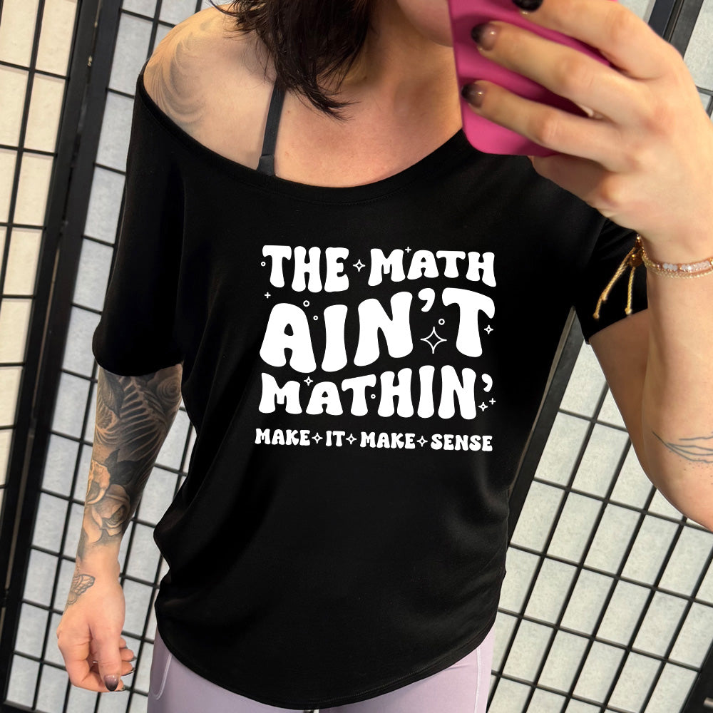 The Math Ain't Mathin' Make It Make Sense | Slouchy Tee – Constantly ...