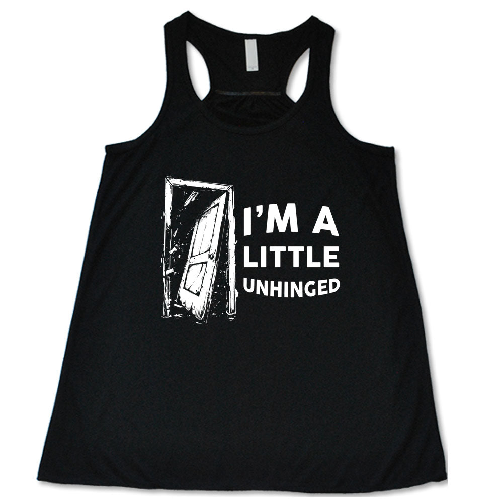 I'm A Little Unhinged Shirt – Constantly Varied Gear