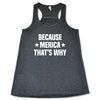 Because Merica That's Why Shirt | Merica Tank Top – Constantly Varied Gear